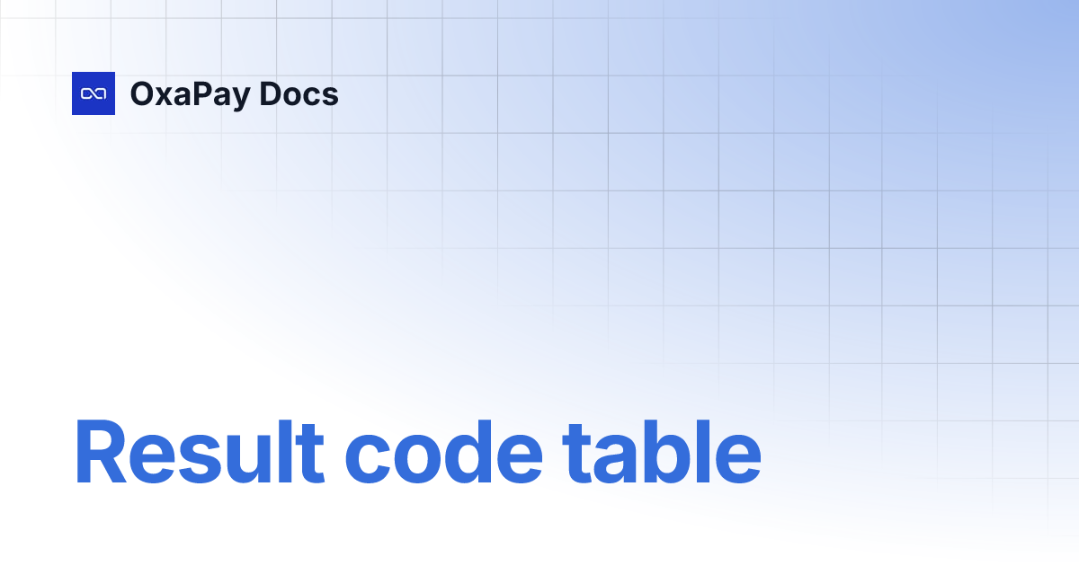 Result code table | OxaPay Docs