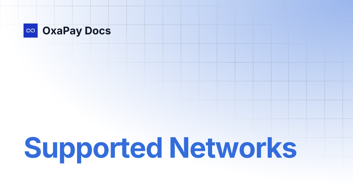 Supported Networks | OxaPay Docs