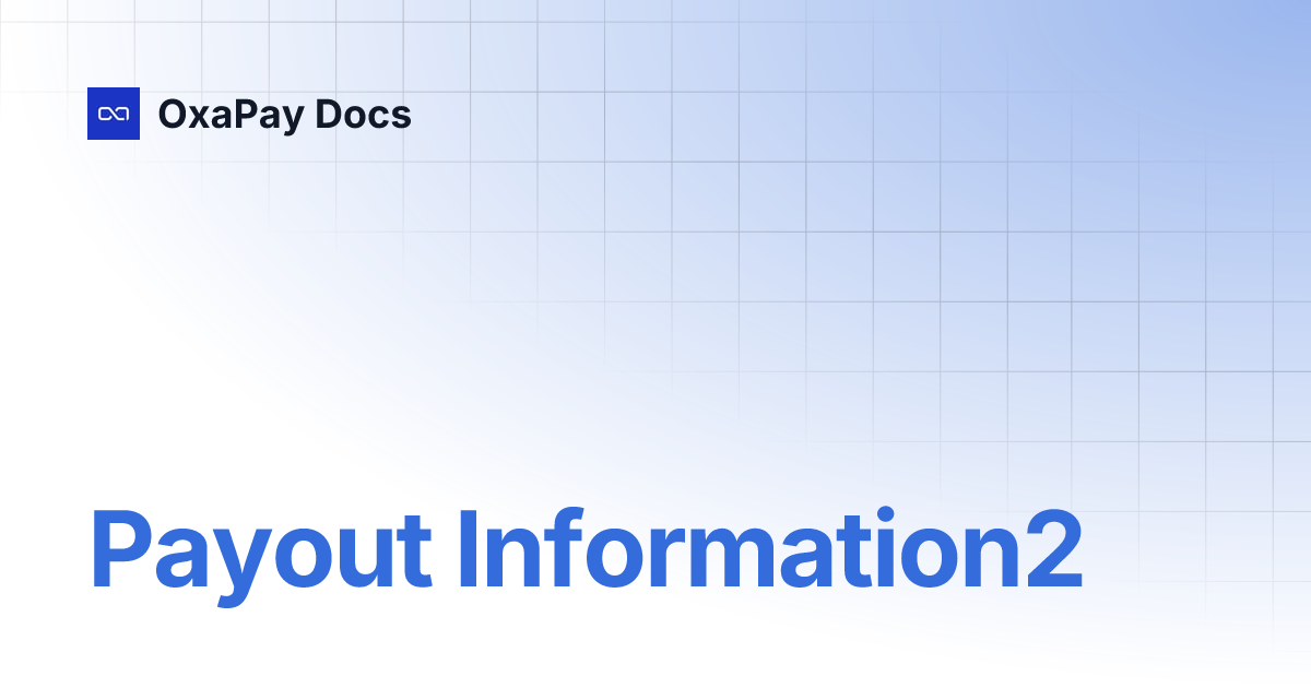 Payout Information | OxaPay Docs