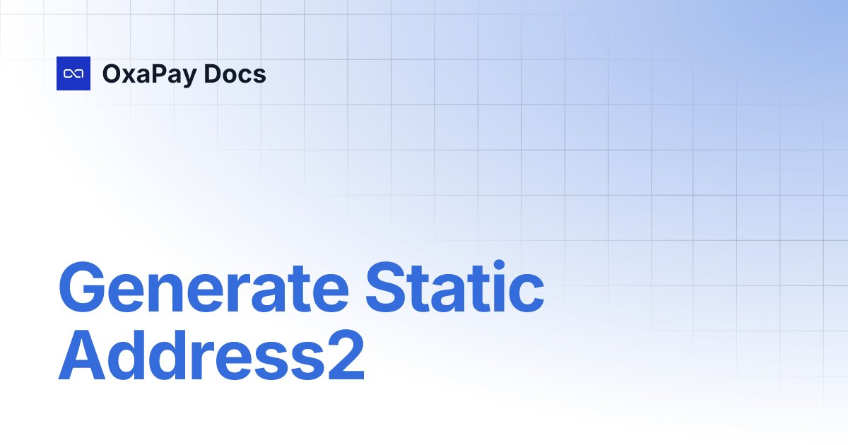Generate Static Address | OxaPay Docs